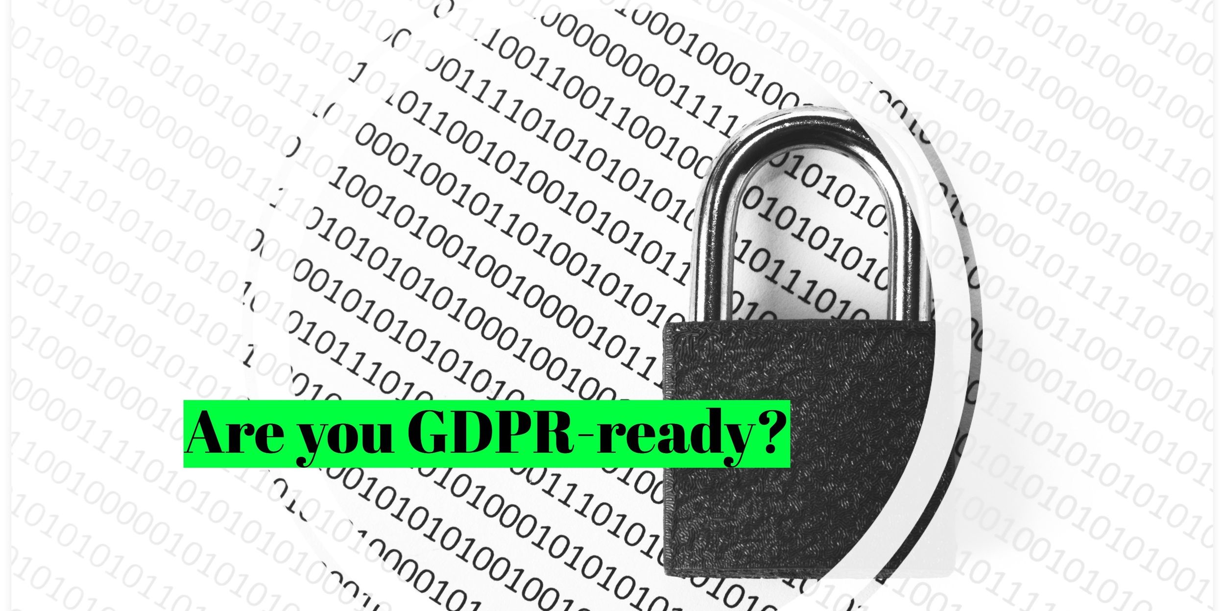 Are you GDPR ready? Find out what steps you should take